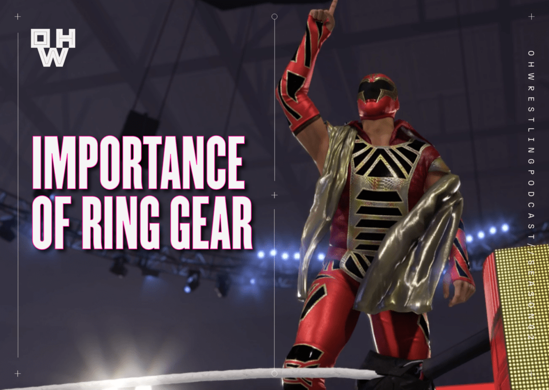 Importance of Ring Gear - Oh,Wrestling